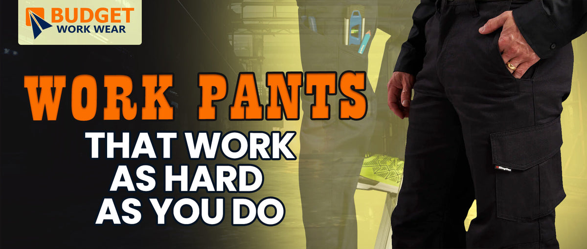 WORK PANTS THAT WORK AS HARD AS YOU DO – Budget Workwear