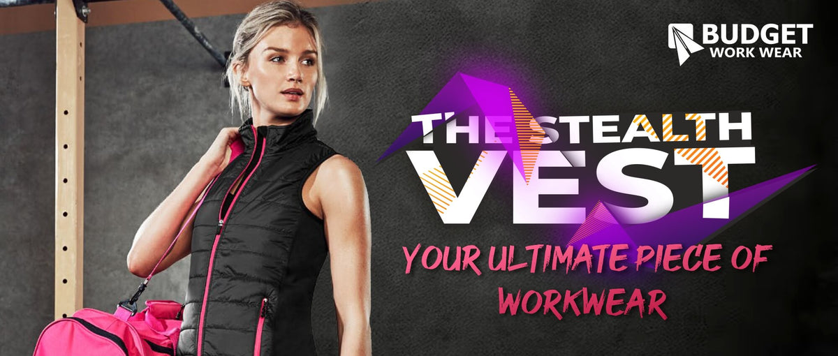 THE STEALTH VEST YOUR ULTIMATE PIECE OF WORKWEAR – Budget Workwear