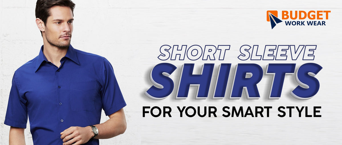SHORT SLEEVE SHIRTS FOR YOUR SMART STYLE – Budget Workwear