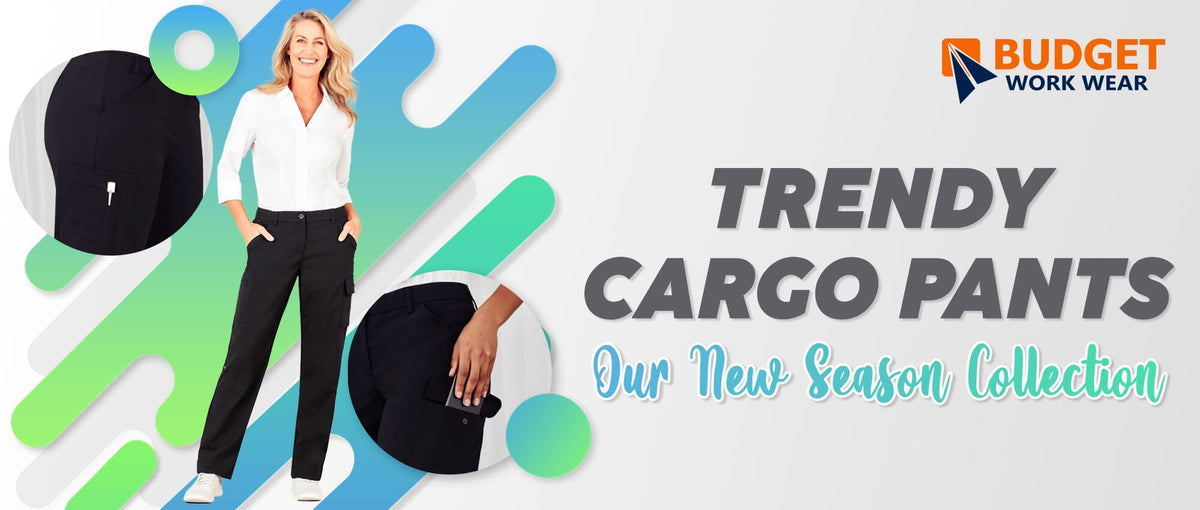 TRENDY CARGO PANTS OUR NEW SEASON COLLECTION – Budget Workwear