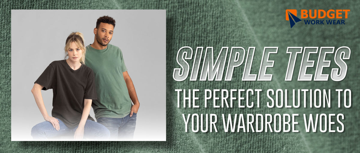 SIMPLE TEES THE PERFECT SOLUTION TO YOUR WARDROBE WOES – Budget Workwear