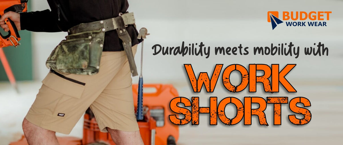 DURABILITY MEETS MOBILITY WITH WORK SHORTS – Budget Workwear