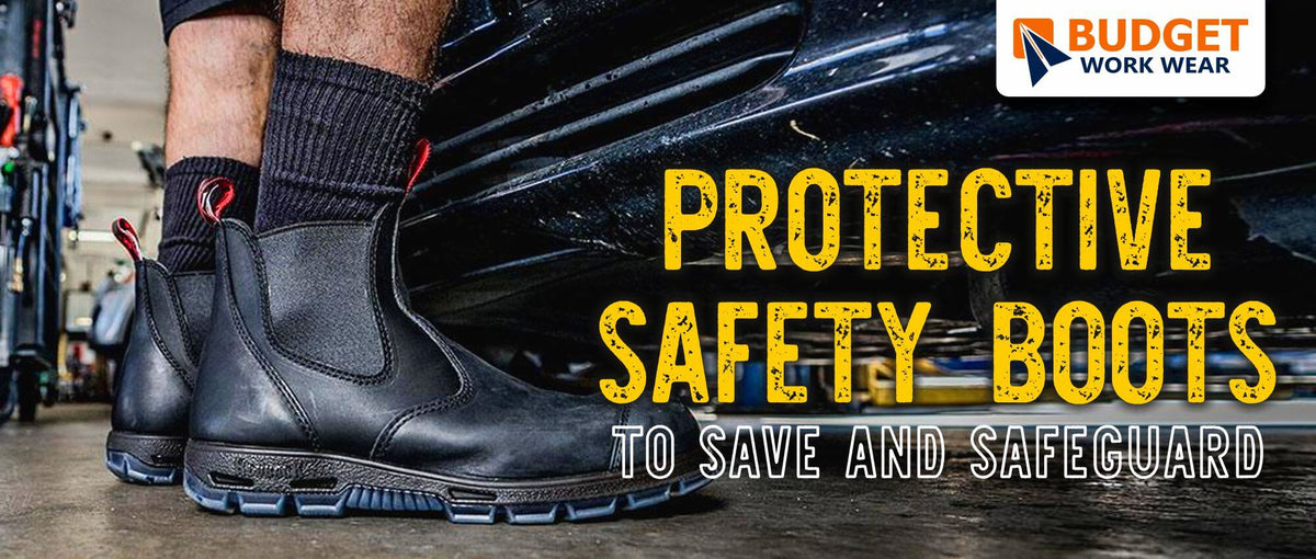 PROTECTIVE SAFETY BOOTS TO SAVE AND SAFEGUARD – Budget Workwear
