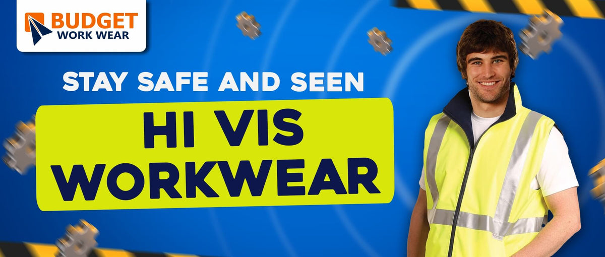 STAY SAFE AND SEEN: HI VIS WORKWEAR – Budget Workwear