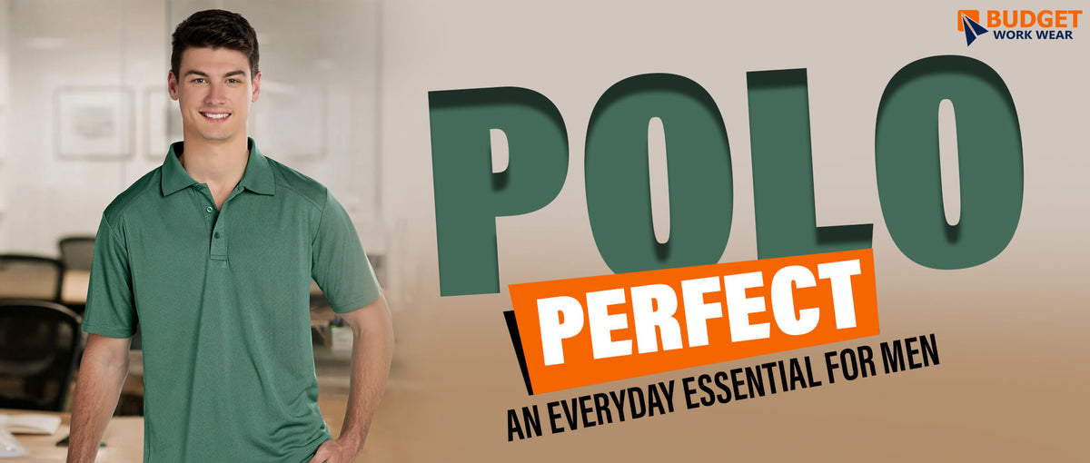 POLO PERFECT - AN EVERYDAY ESSENTIAL FOR MEN – Budget Workwear