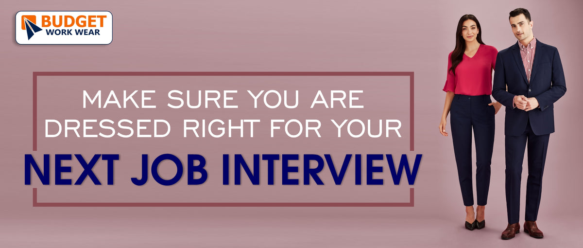 MAKE SURE YOU ARE DRESSED RIGHT FOR YOUR NEXT JOB INTERVIEW – Budget ...