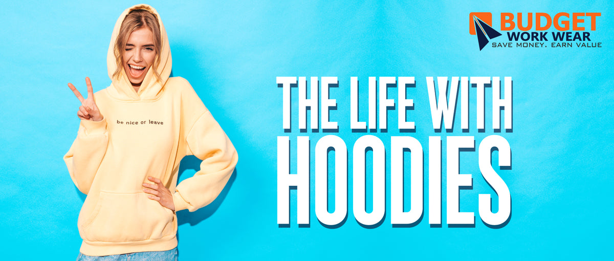 THE LIFE WITH HOODIES – Budget Workwear
