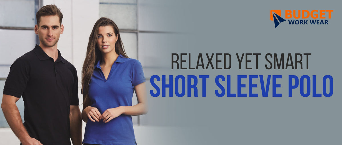 RELAXED YET SMART - SHORT SLEEVE POLO – Budget Workwear