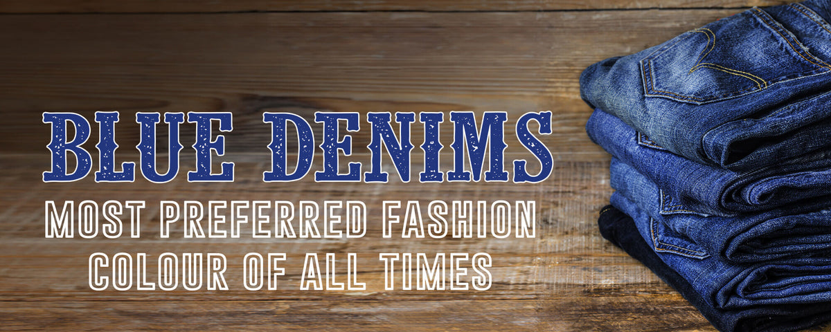 BLUE DENIMS MOST PREFERRED FASHION COLOUR OF ALL TIMES – Budget Workwear